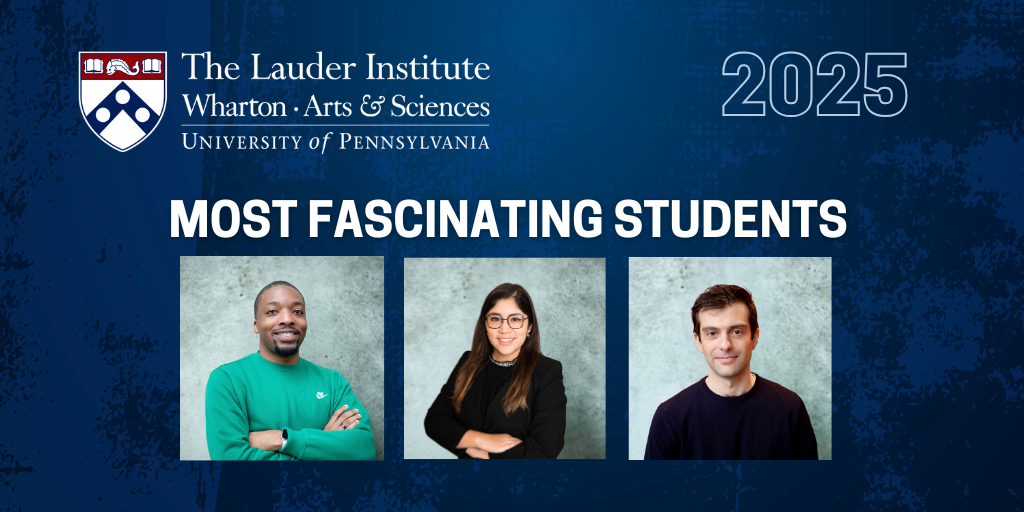 Lauder's Most Fascinating Students - Lauder Institute